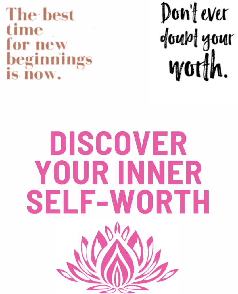 Self-Worth can change your life! - The Lotus: New Beginnings
